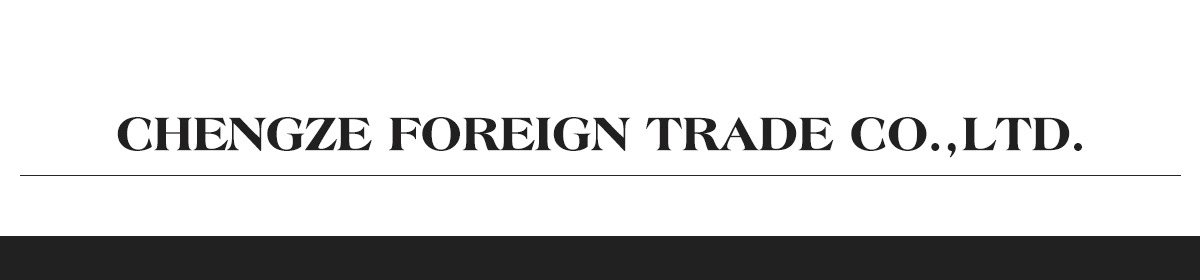 Company Overview - Chengze Foreign Trade Co., Ltd.