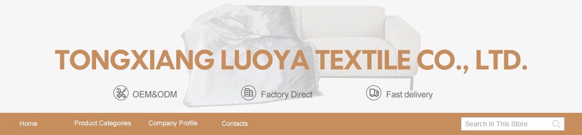 Tongxiang Luoya Textile Co., Ltd. - tablecloth, pillow