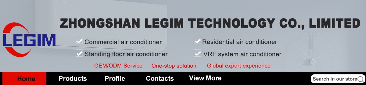 Legim Technology Co., Ltd. Zhongshan - Air conditioner, Split air ...