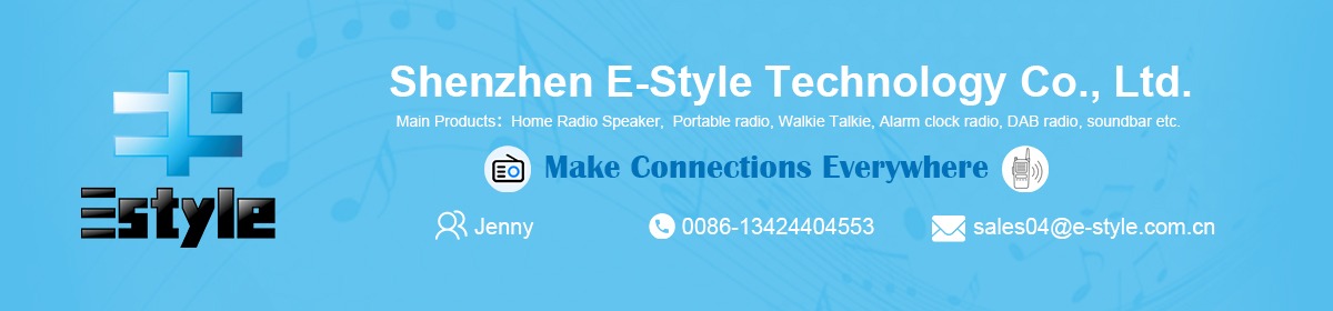 Shenzhen E-Style Technology Co., Ltd. - Radio Speaker, Walkie Talkie