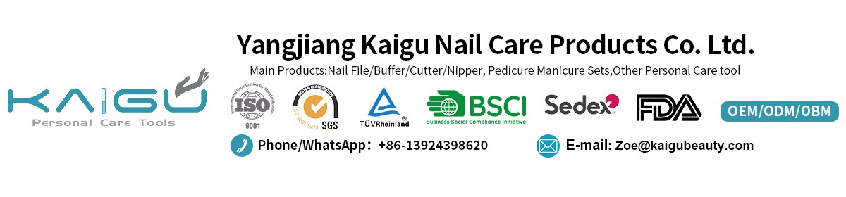 Yangjiang Kaigu Nail Care Products Co., Ltd. - Nail File, Manicure Set