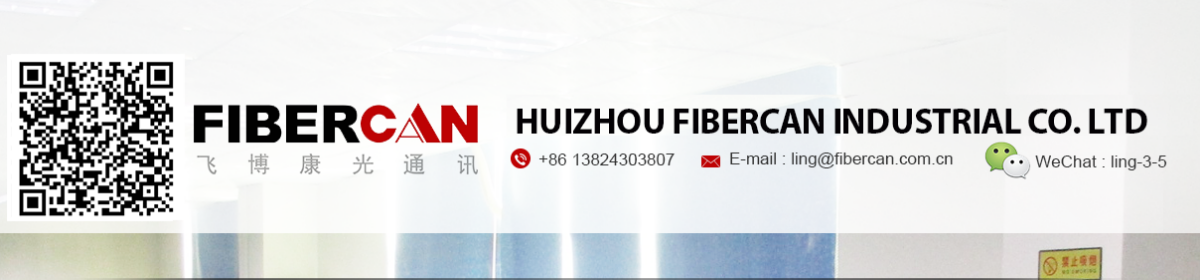 Huizhou Fibercan Industrial Co., Ltd. - fiber optic cables, fiber optic ...