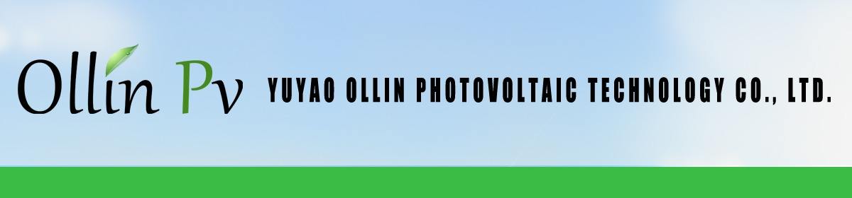 Yuyao Ollin Photovoltaic Technology Co., Ltd. - Solar panel, solar ...