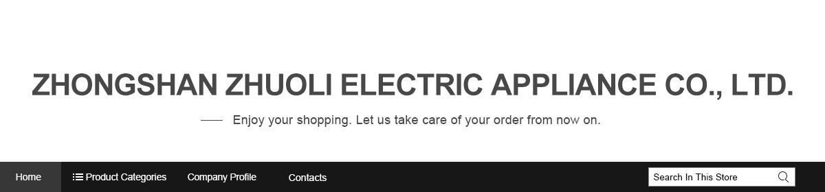 Company Overview - Zhongshan Zhuoli Electric Appliance Co., Ltd.