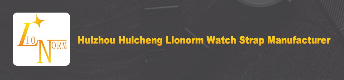 Huizhou Huicheng Lionorm Watch Strap Manufacturer - Geniune Leather ...
