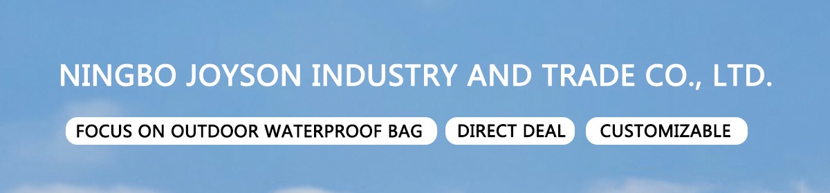 Ningbo Joyson Industry And Trade Co., Ltd. - dry bag, fish bag