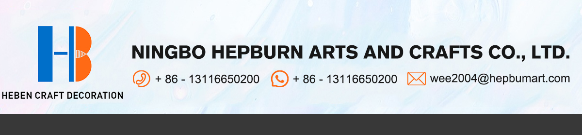 Company Overview - Ningbo Hepburn Arts And Crafts Co., Ltd.
