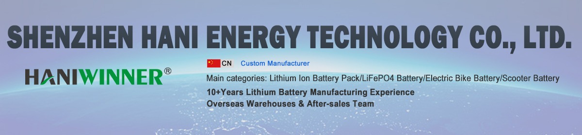 Shenzhen Hani Energy Technology Co., Ltd. - Lithium Battery Pack ...