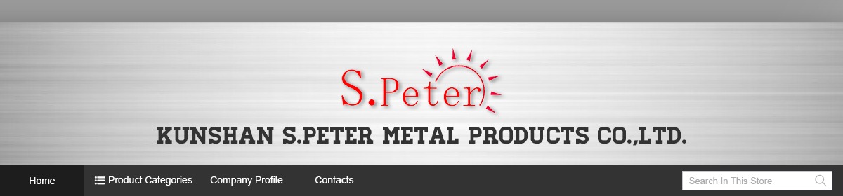 Company Overview - Kunshan S.Peter Metal Products Co., Ltd.