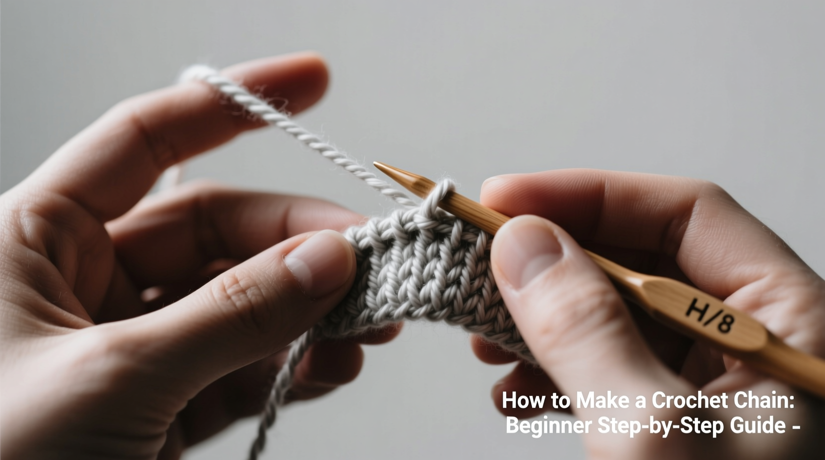 How to Make a Crochet Chain: Beginner Step-by-Step Guide