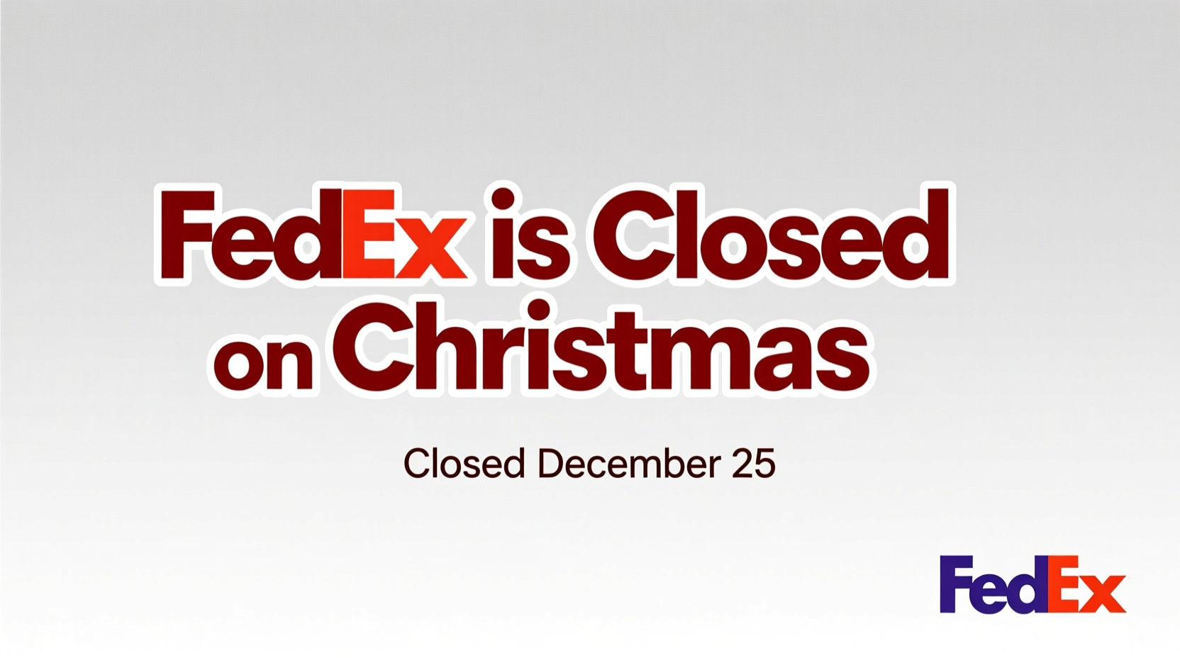 Is FedEx Open on Christmas? No, Closed Dec 25