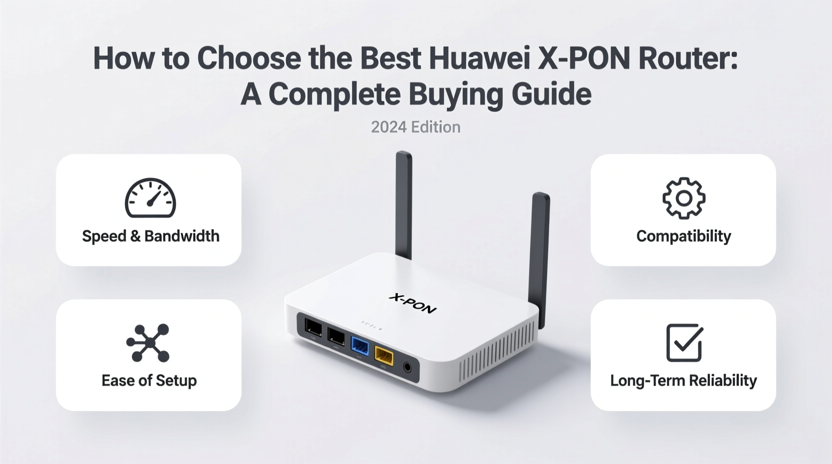 How to Choose the Best Huawei XPON Router for Your Network Needs