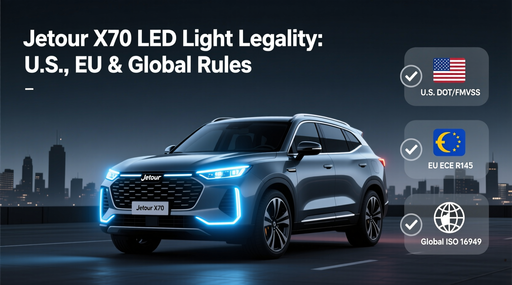 Jetour X70 LED Light Legality: U.S., EU & Global Rules