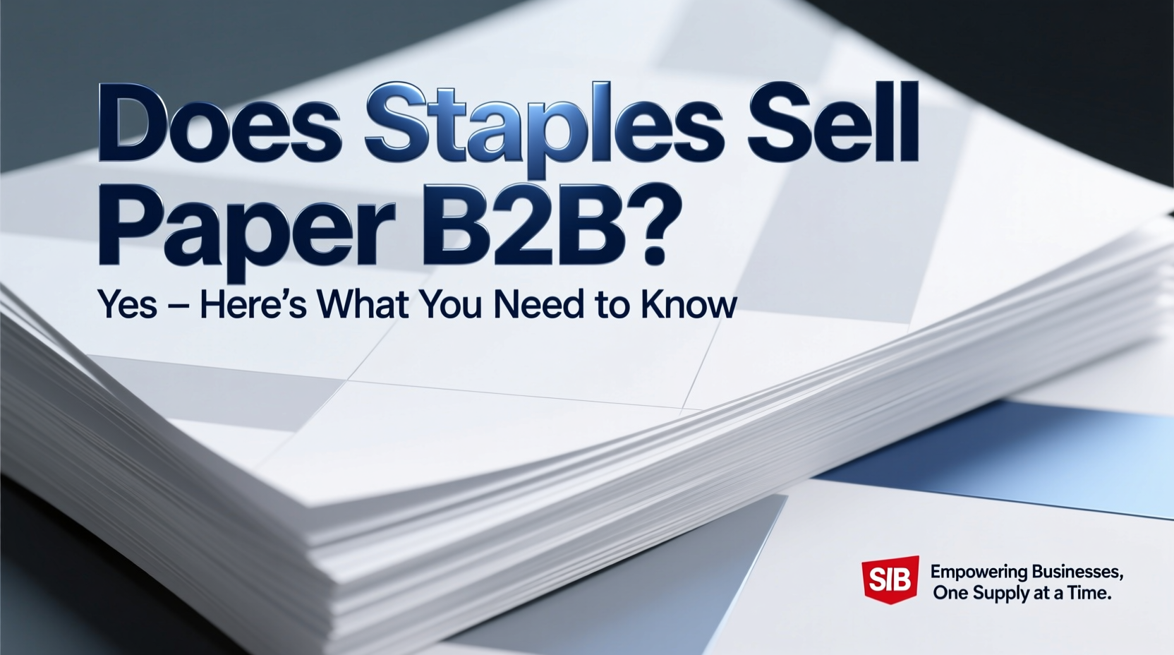 Does Staples Sell Paper B2B? Yes – Here's What You Need to Know
