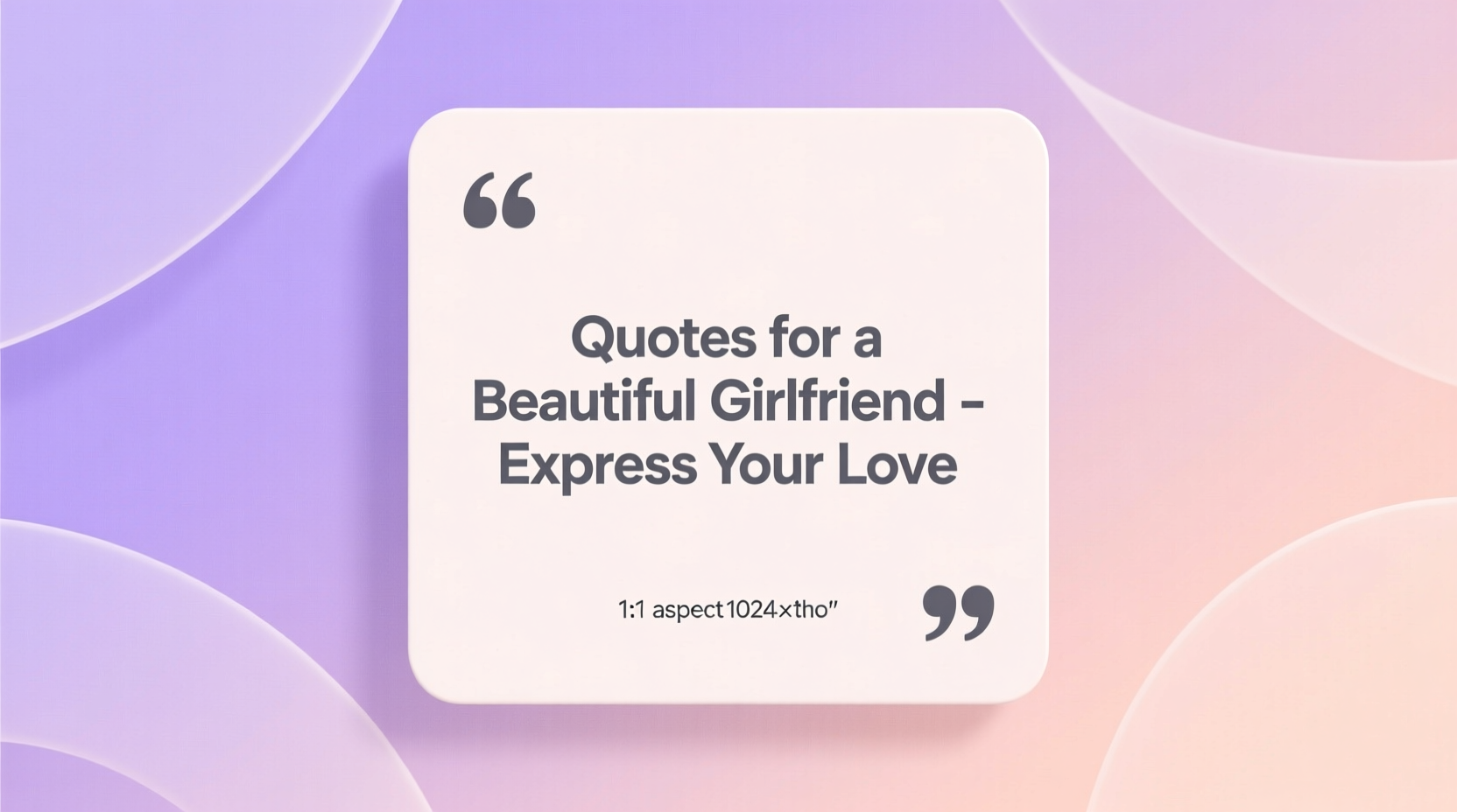 Quotes for a Beautiful Girlfriend – Express Your Love