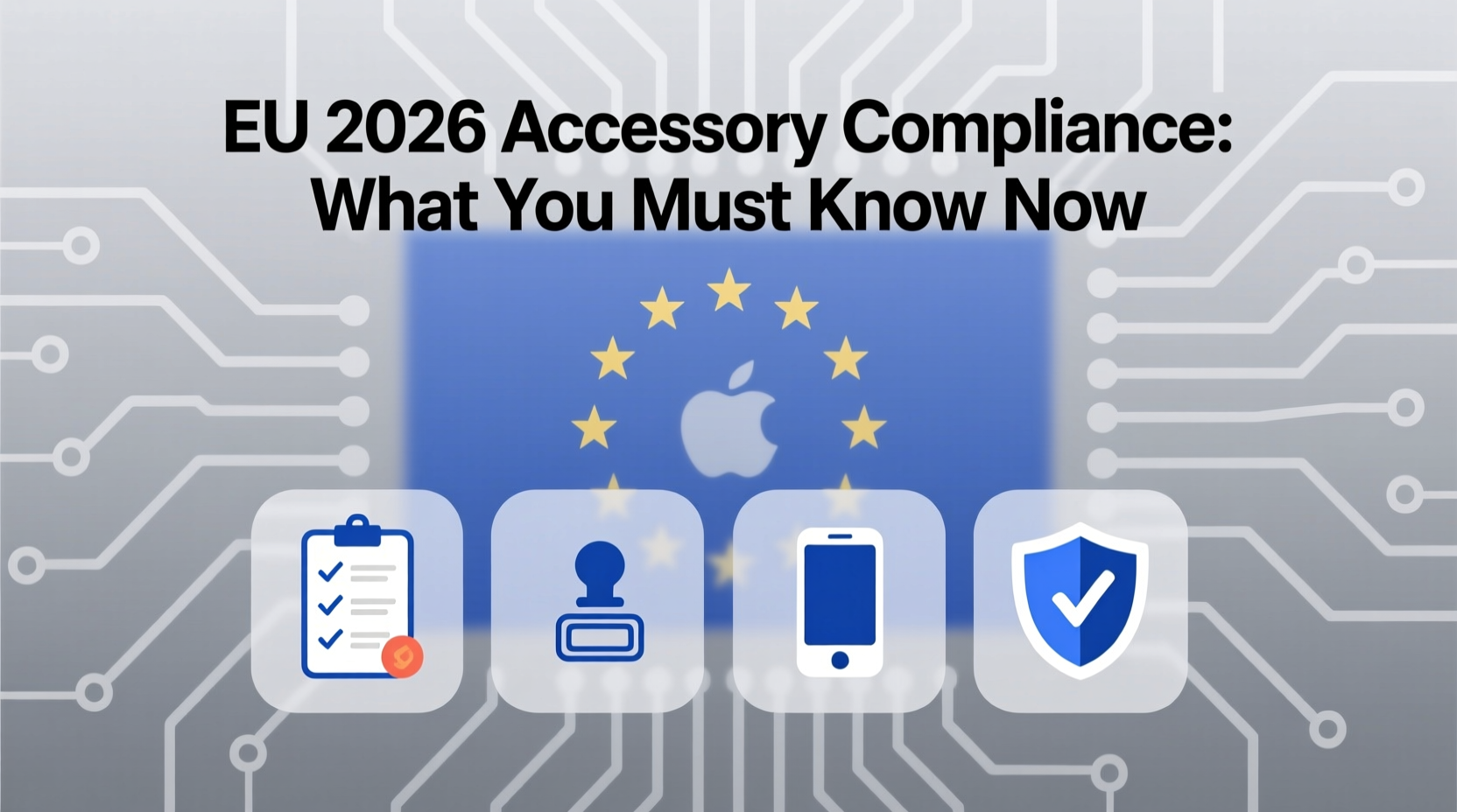 EU 2026 Accessory Compliance: What You Must Know Now