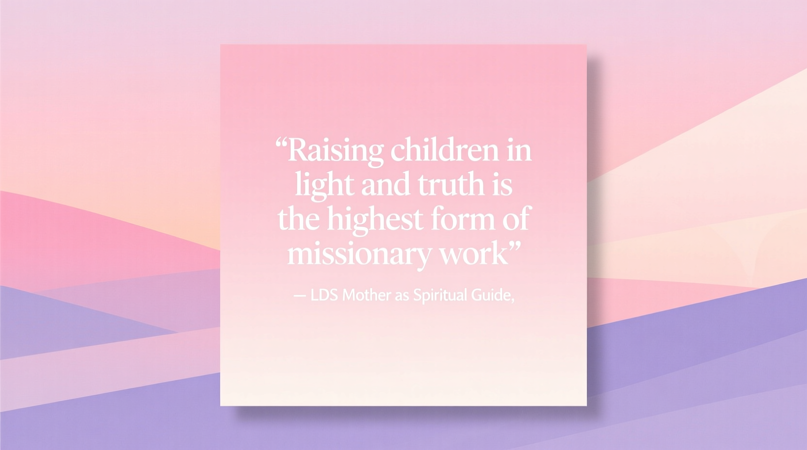 LDS Quotes on Motherhood: Sacred & Inspiring Words