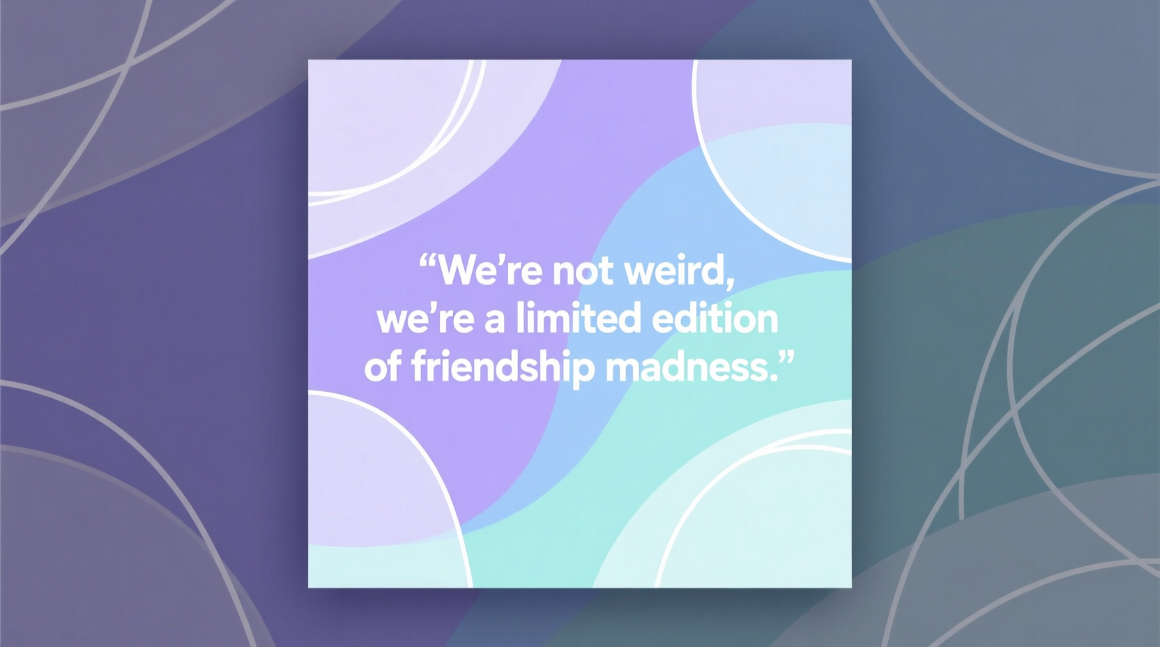 Crazy Friends Quotes That Celebrate Chaos & Loyalty