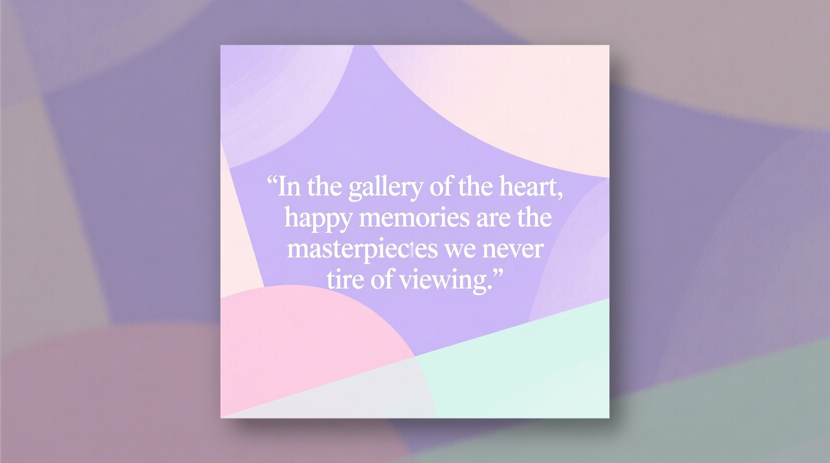 Quotes on Happy Memories: Inspire Joy & Nostalgia