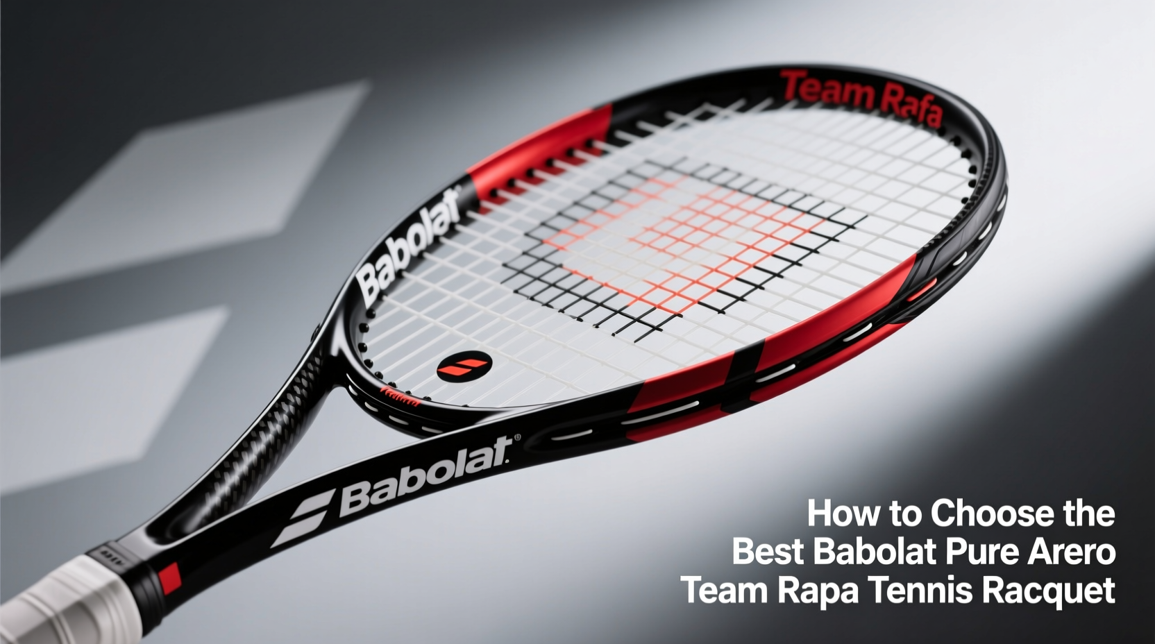 How to Choose the Best Babolat Pure Aero Team Rafa Tennis Racquet