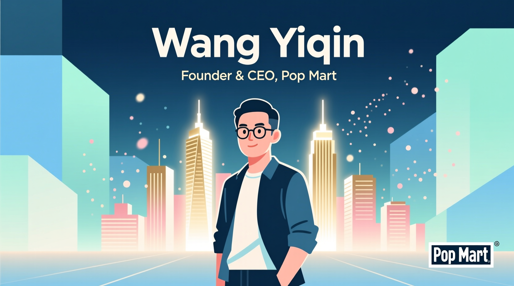 Who Is the Owner of Pop Mart? The Founder and Leadership Behind the ...