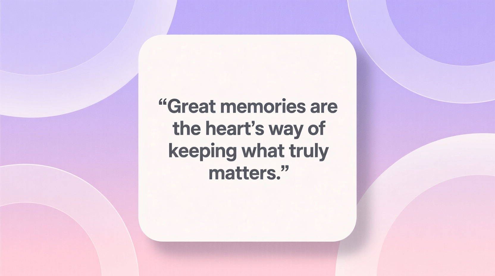 Quotes About Great Memories