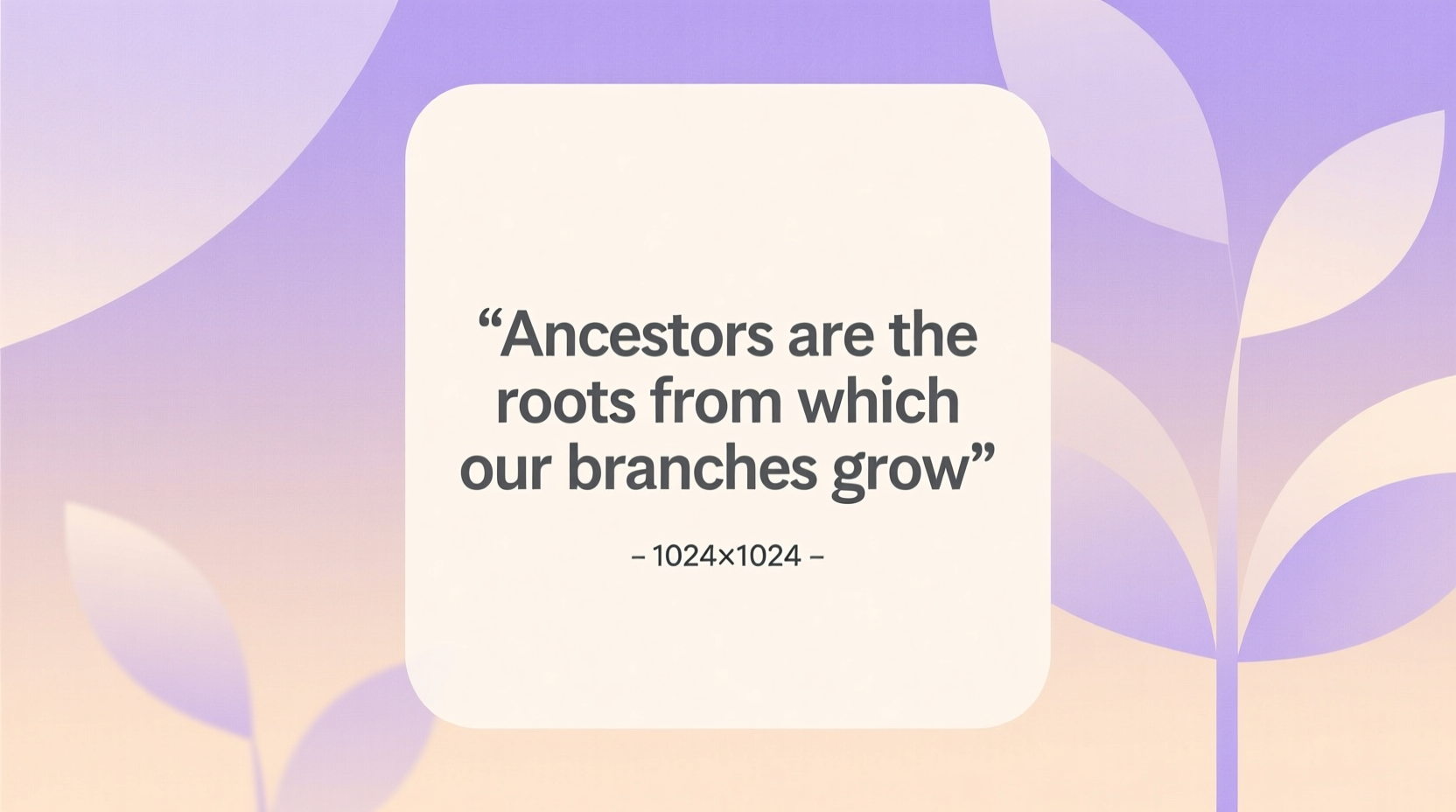 Ancestors Quotes: Wisdom from the Past