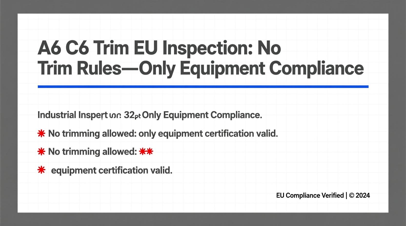 A6 C6 Trim EU Inspection: No Trim Rules—Only Equipment Compliance