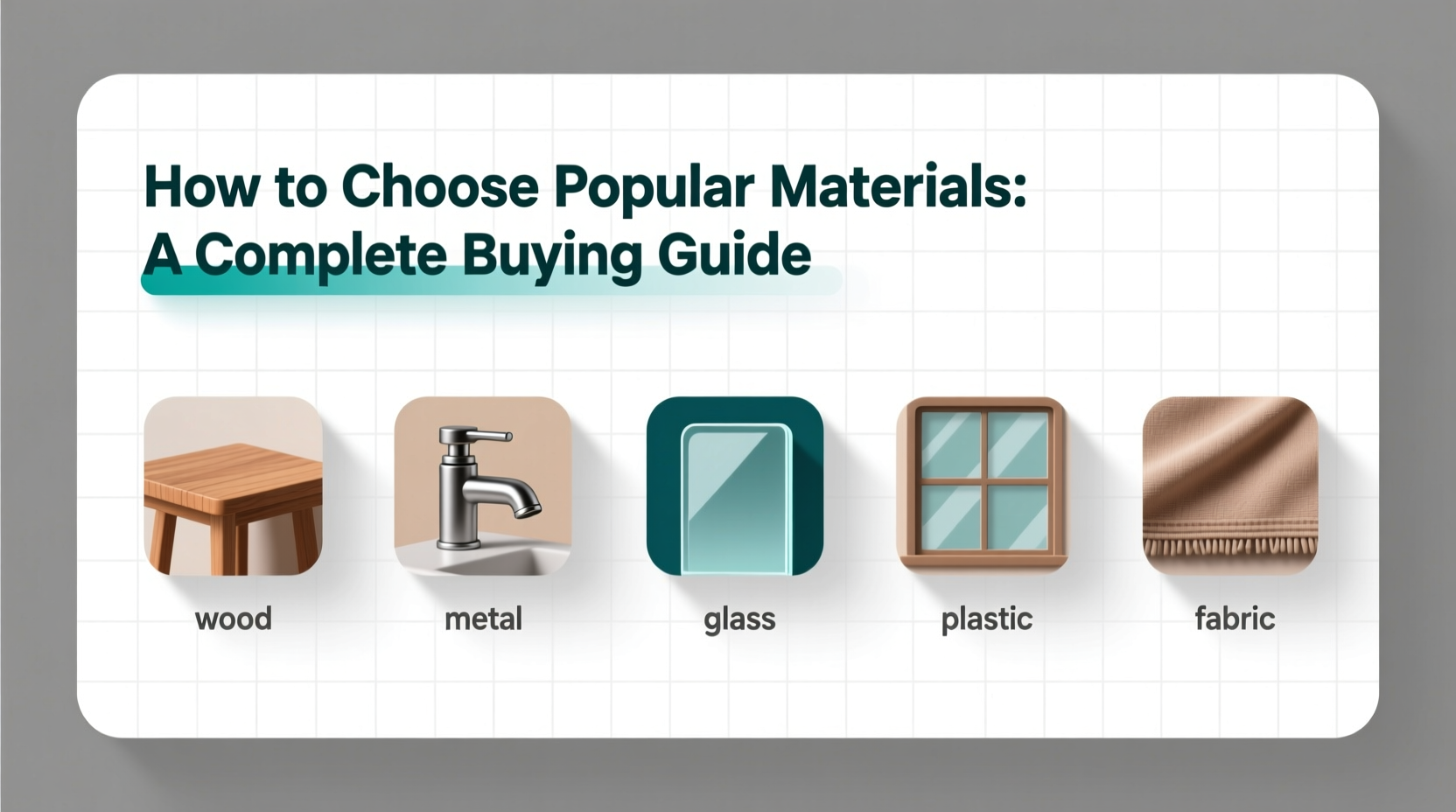 How to Choose Popular Materials: A Complete Buying Guide