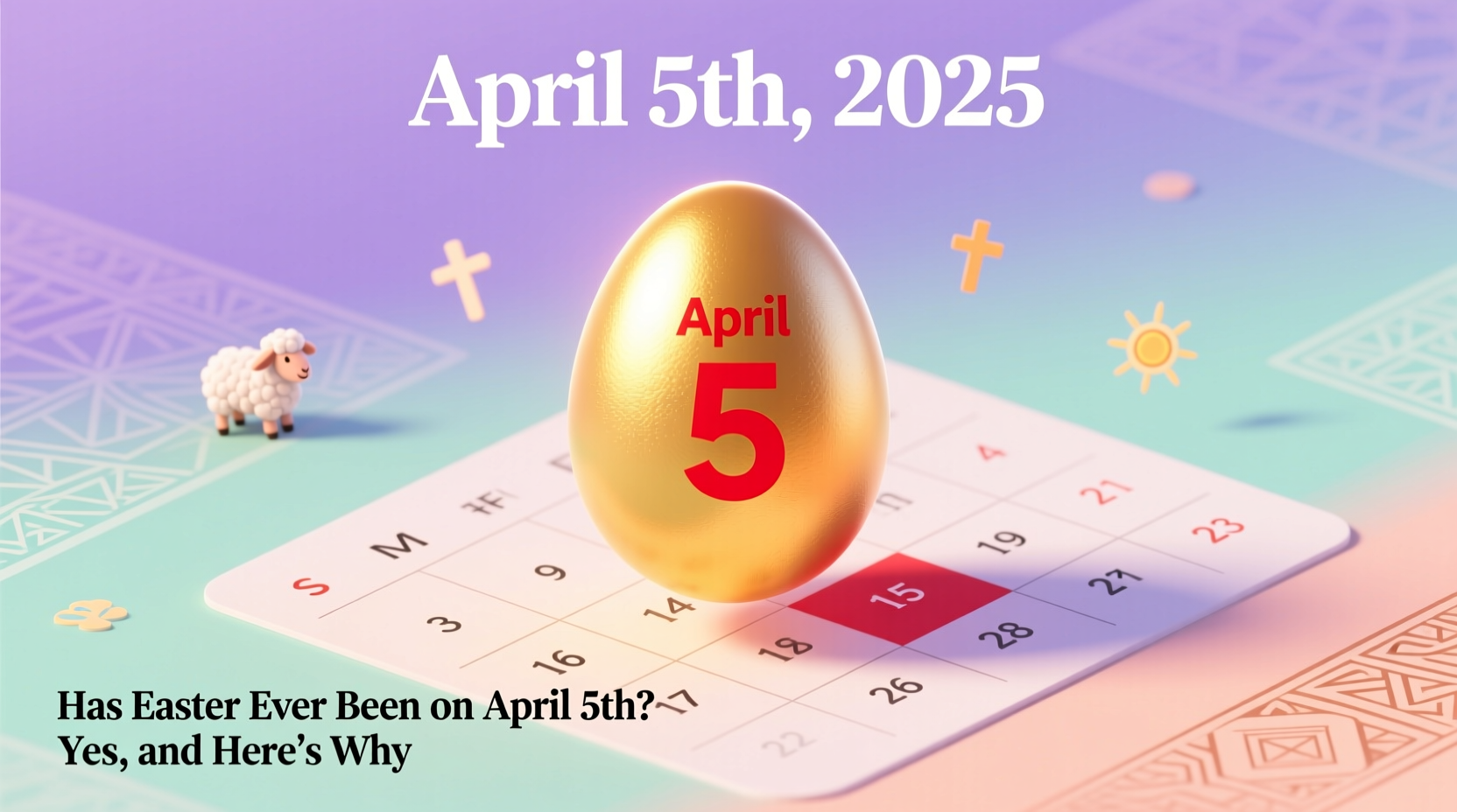 Has Easter Ever Been on April 5th? Yes, and Here's Why
