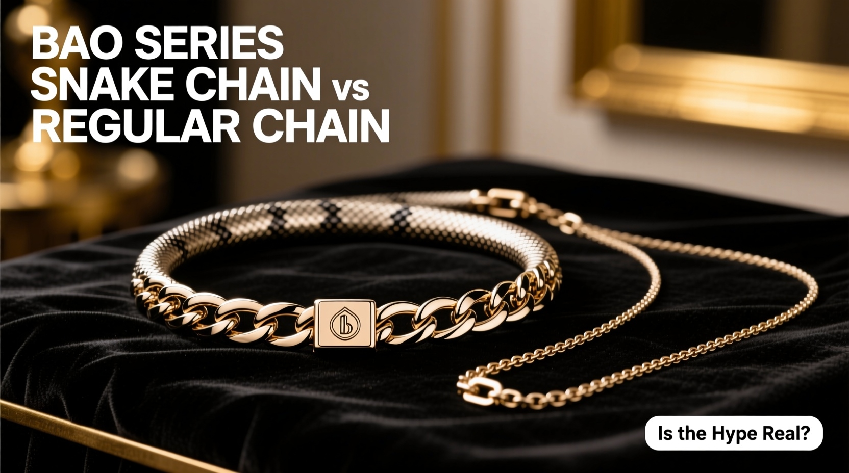 Snake Chain Vs Regular Chain Necklace Is The Bao Series Hype Real Or ...