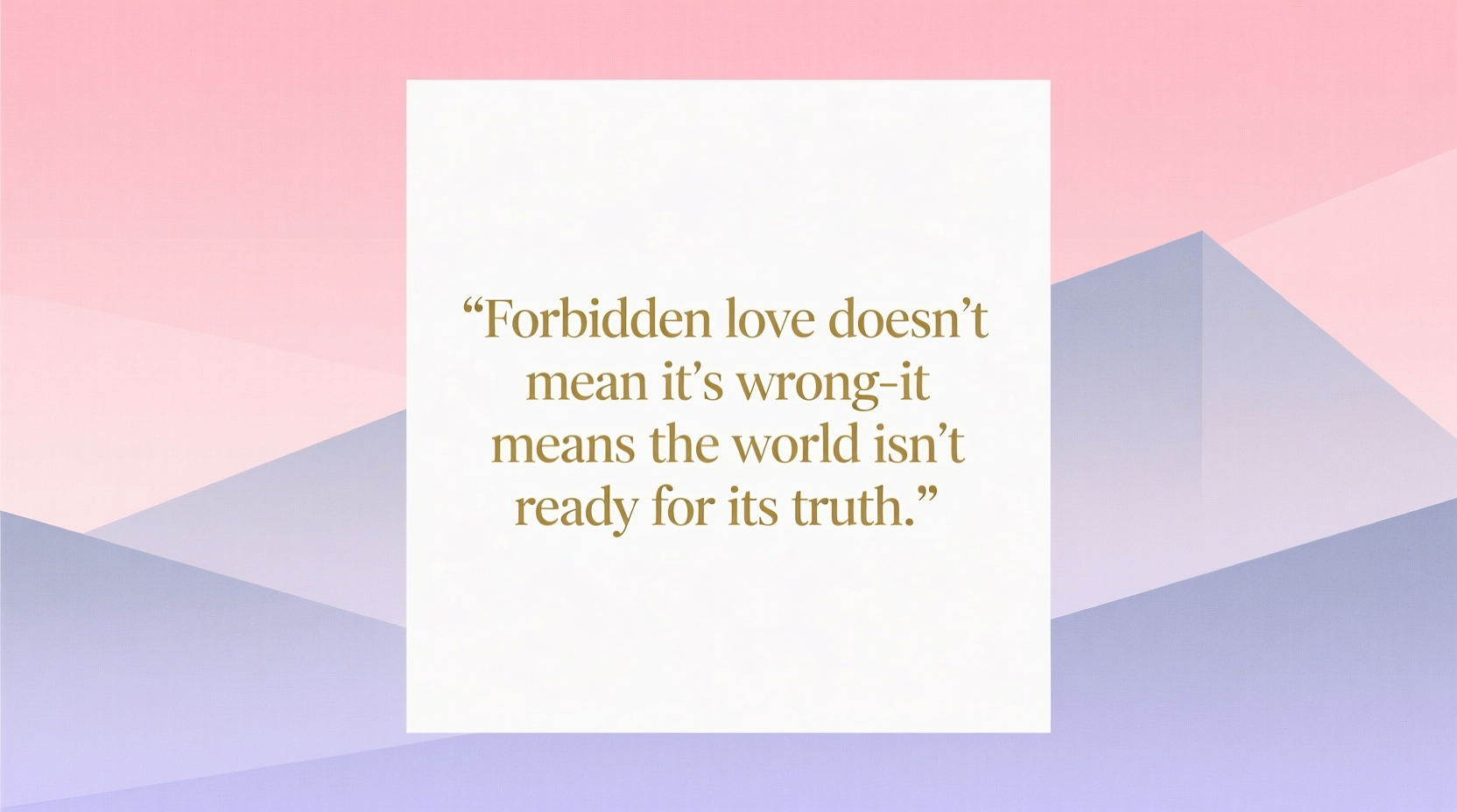 Quotes About Forbidden Love: Timeless Words of Passion & Defiance