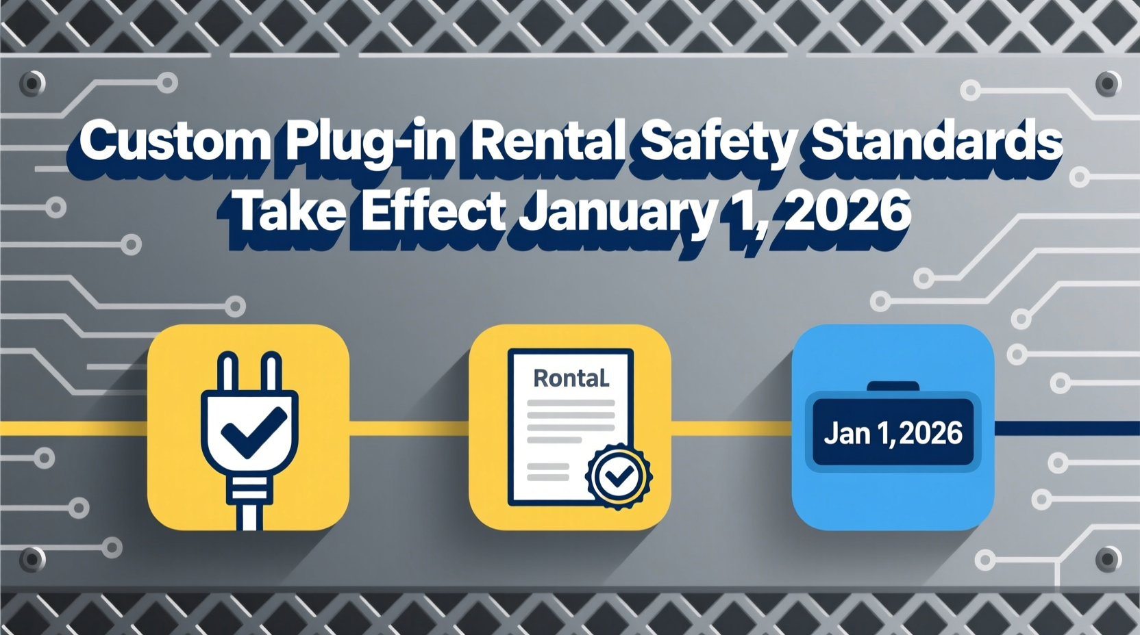 Custom Plug-in Rental Safety Standards Take Effect January 1, 2026