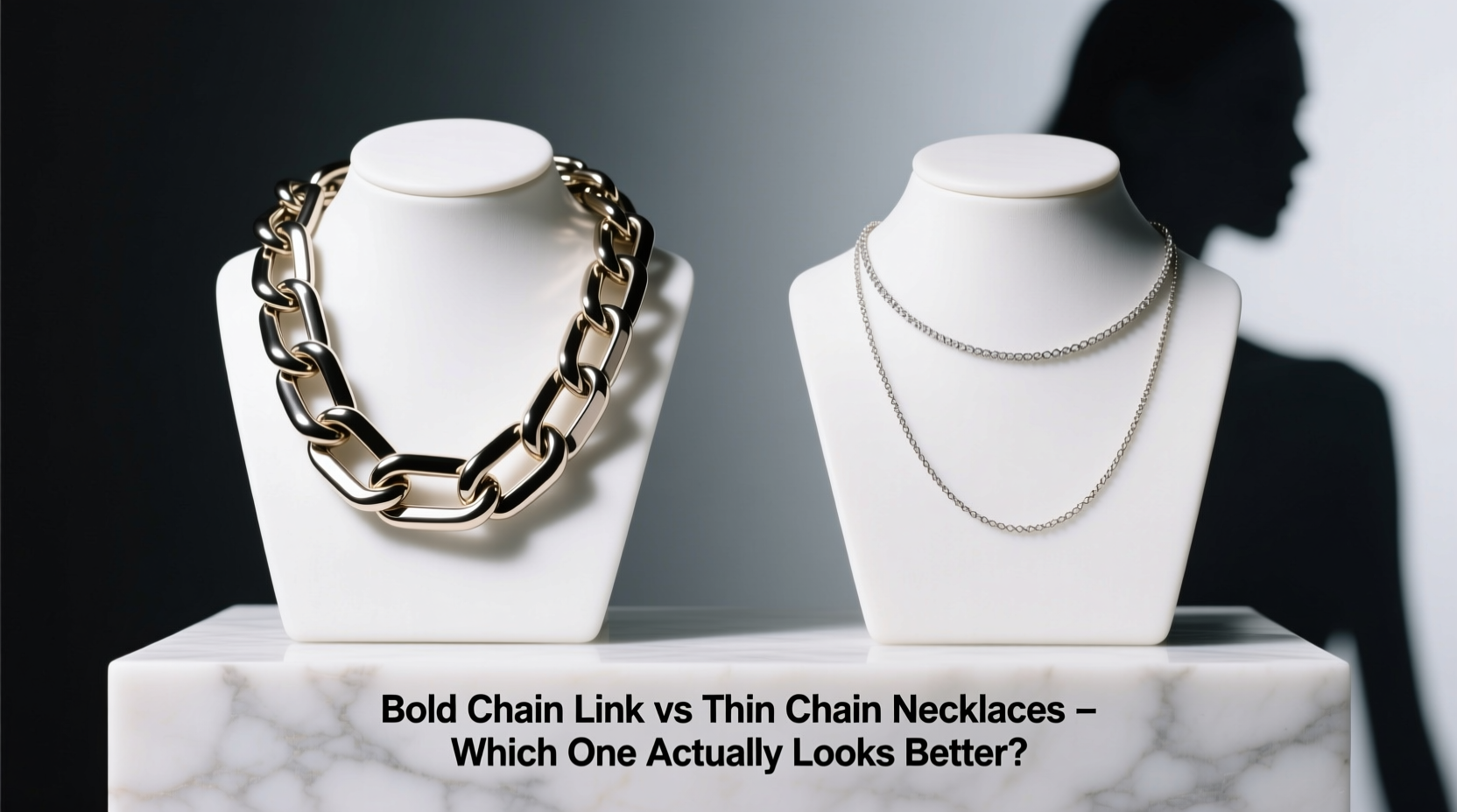 Bold Chain Link Vs Thin Chain Necklaces Which One Actually Looks Better