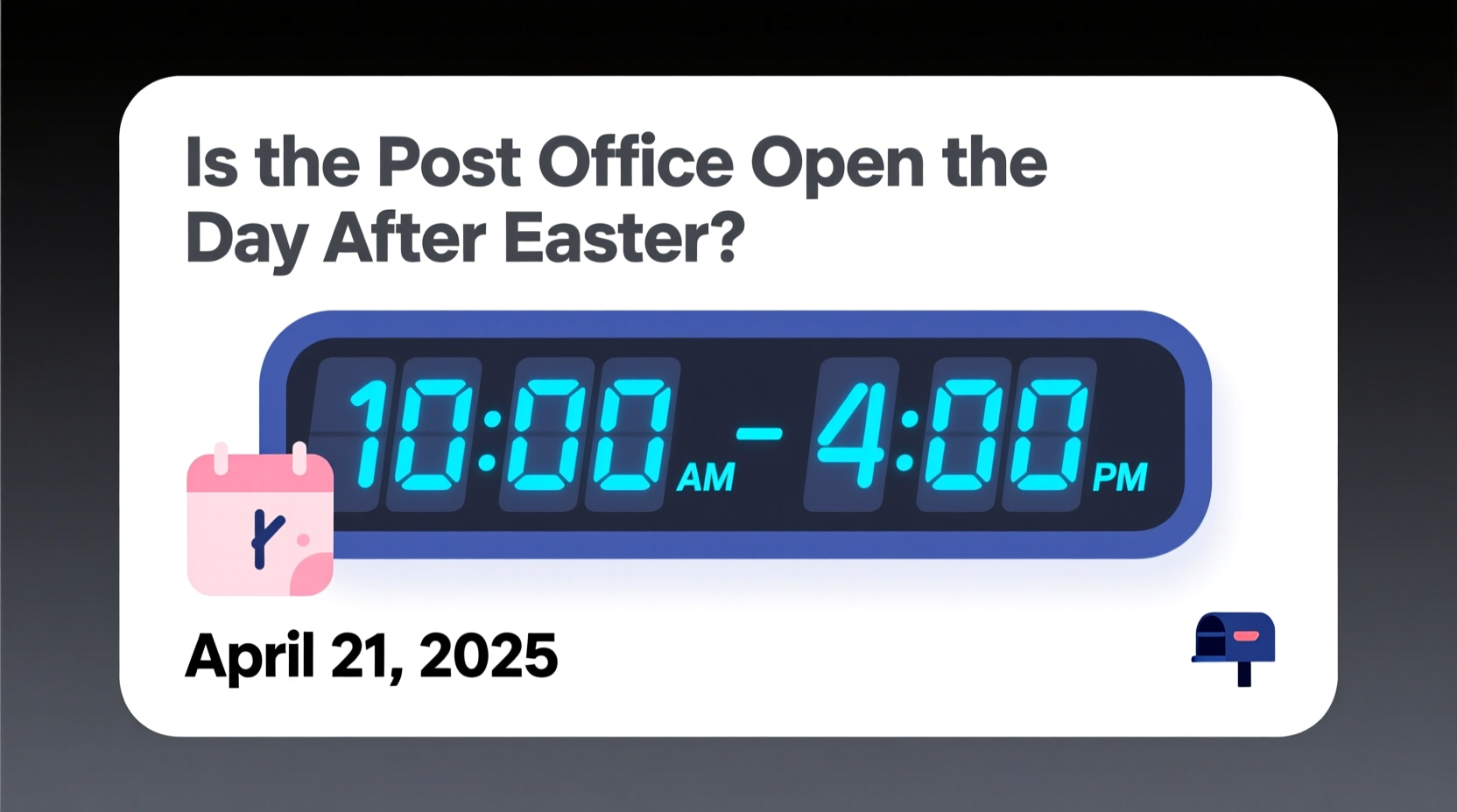 Is the Post Office Open the Day After Easter?