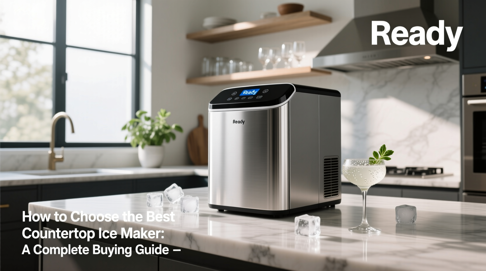 How to Choose the Best Countertop Ice Maker: A Complete Buying Guide