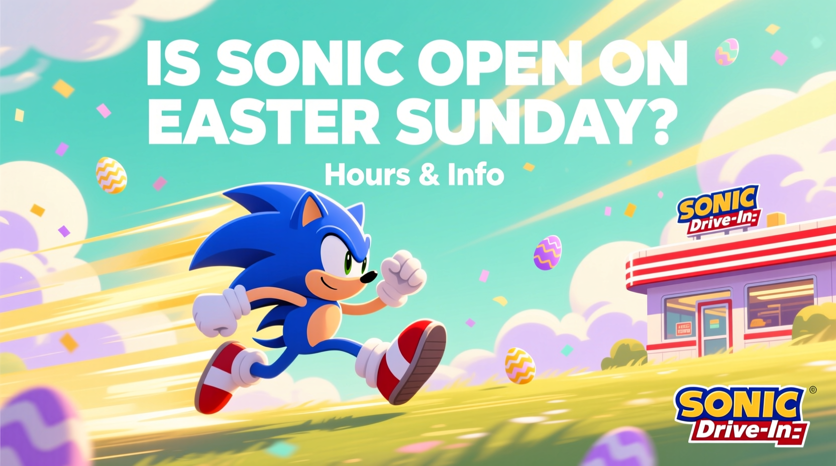 Is Sonic Open on Easter Sunday? Hours & Info