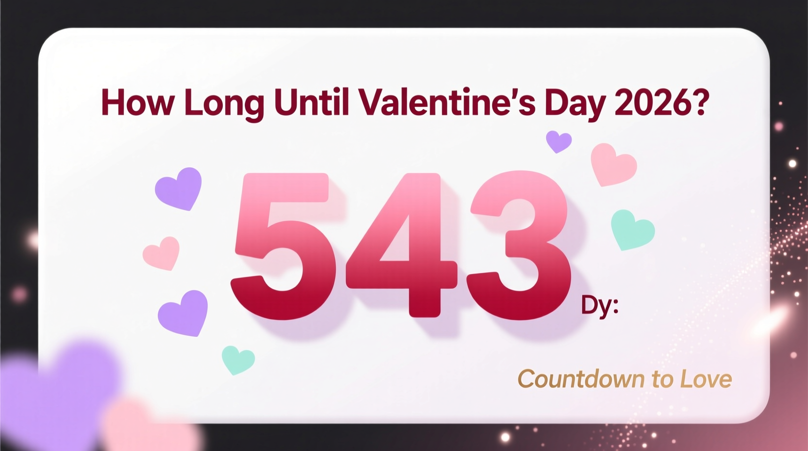 How Long Until Valentine's Day 2026?