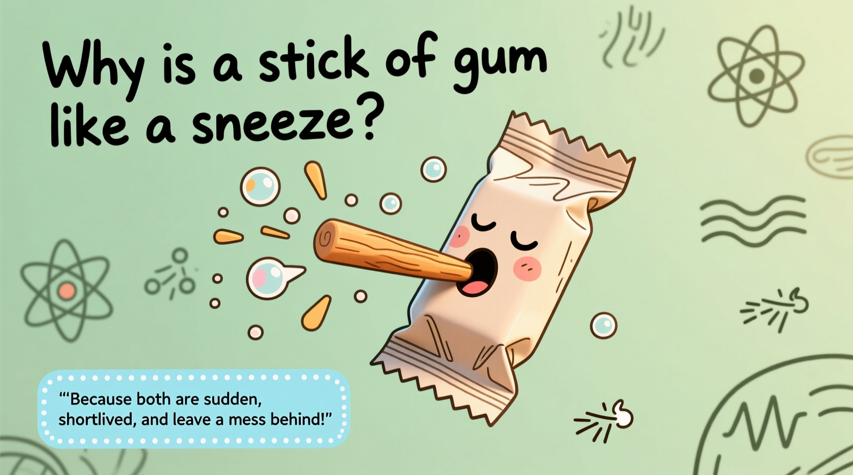 Why Is A Stick Of Gum Like A Sneeze The Riddle Explained