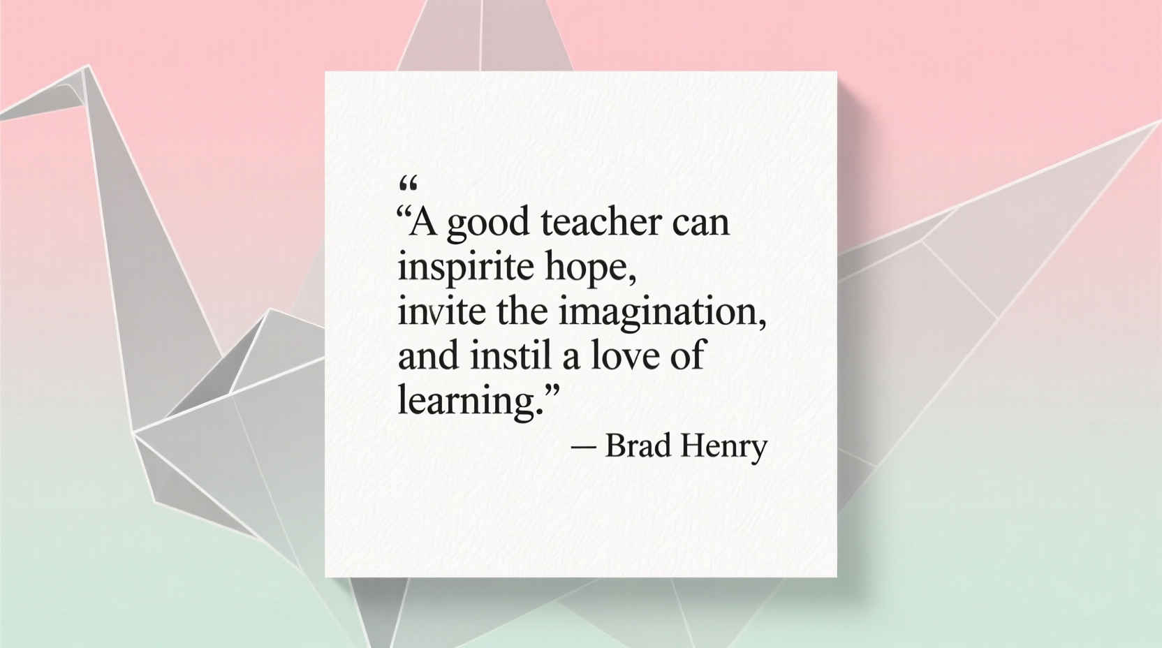 Positive Teaching Quotes to Inspire Educators