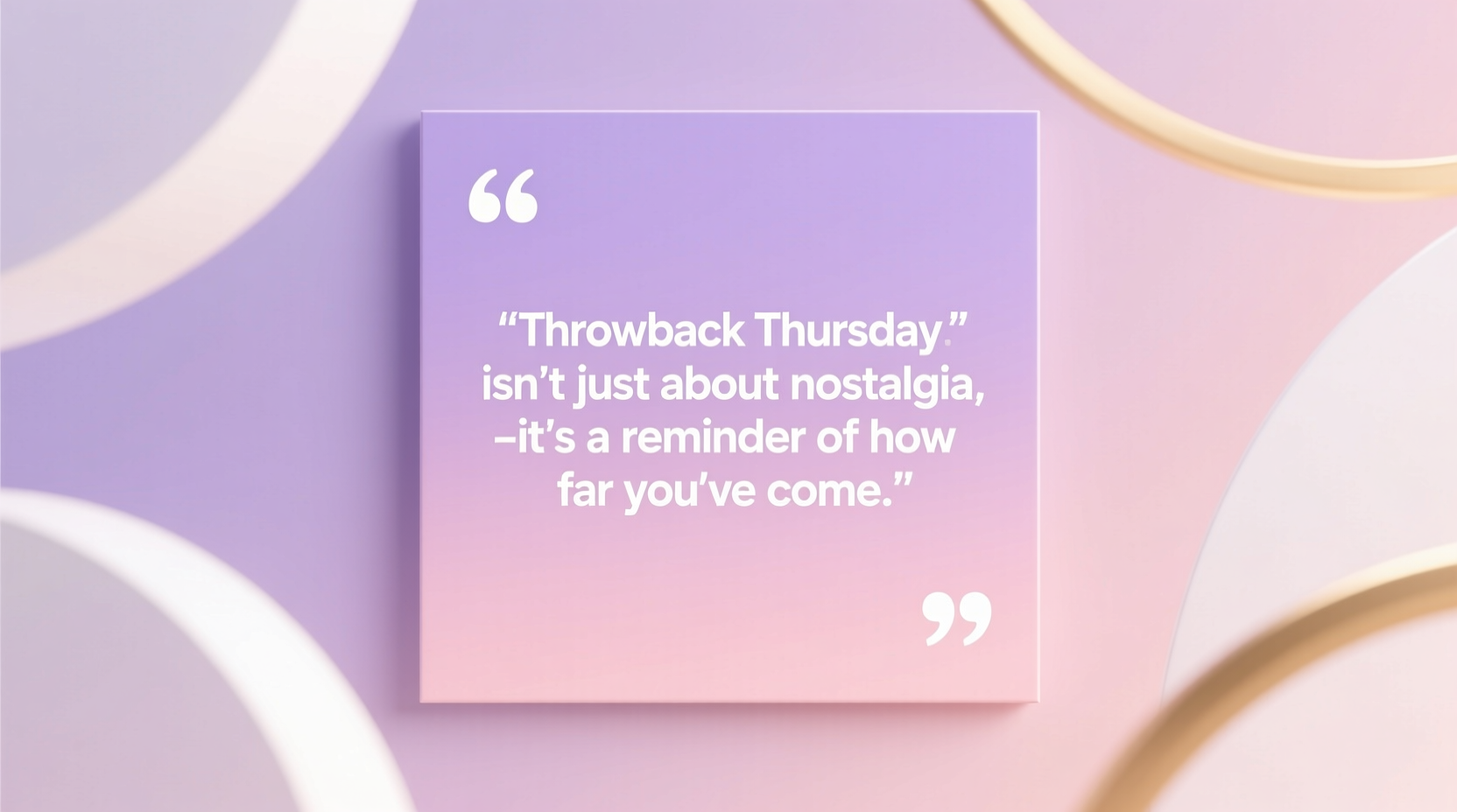 Throwback Thursday Quotes for Every Mood
