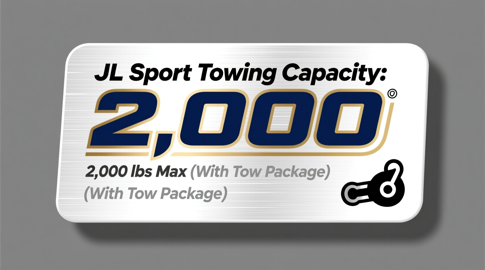 JL Sport Towing Capacity: 2,000 lbs Max (With Tow Package)