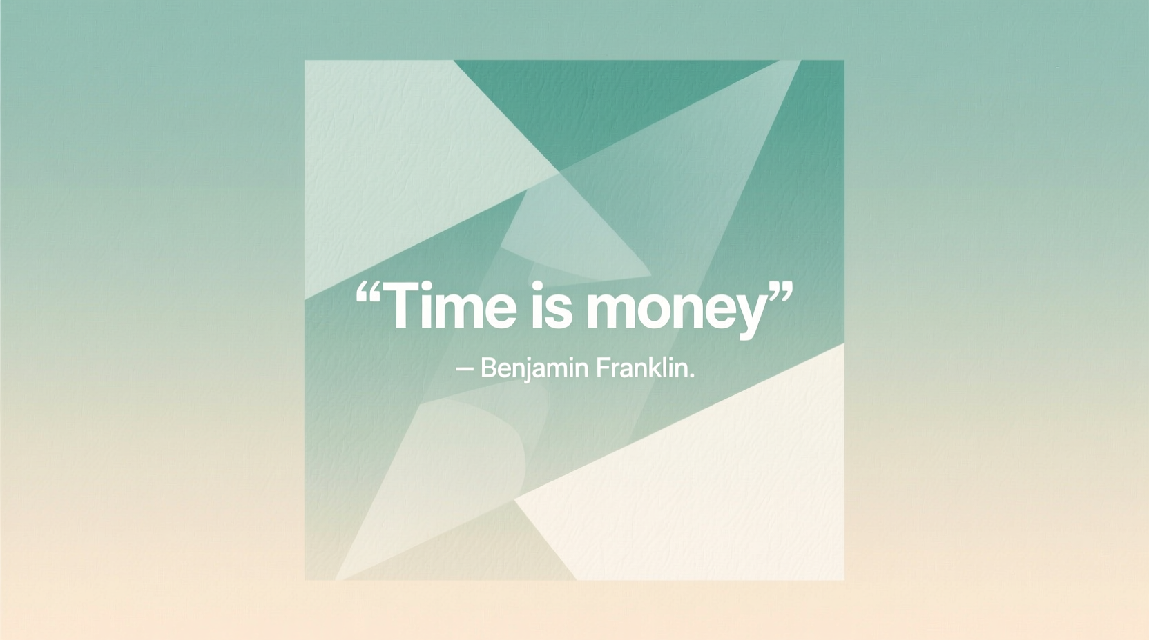 Time Is Valuable Quotes: Inspire Your Day