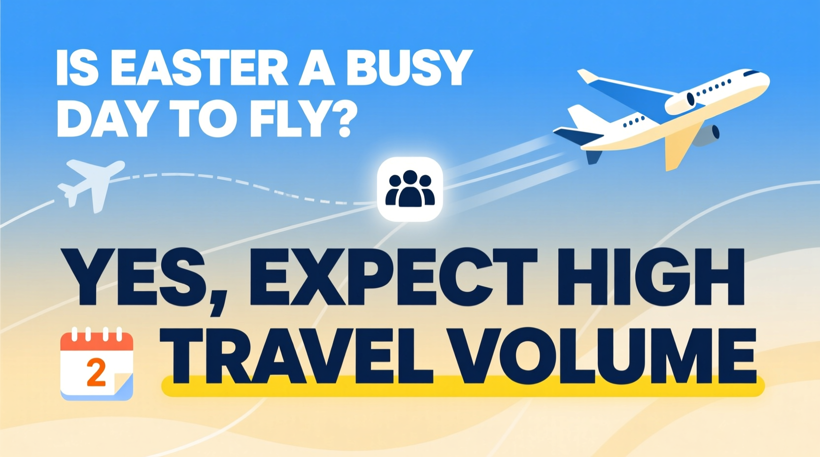 Is Easter a Busy Day to Fly? Yes, Expect High Travel Volume