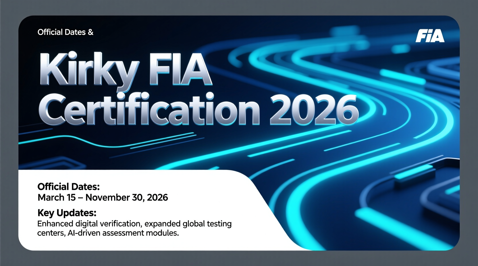 Kirky FIA Certification 2026: Official Dates & Key Updates