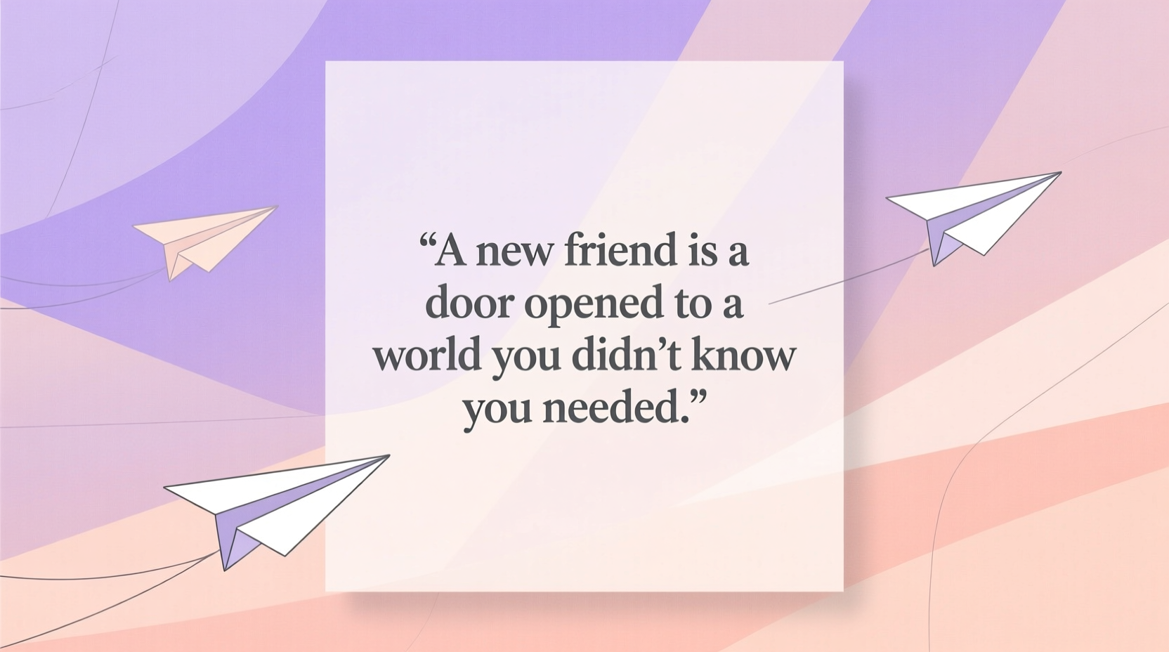 Quotes for a New Friend to Celebrate Your Bond