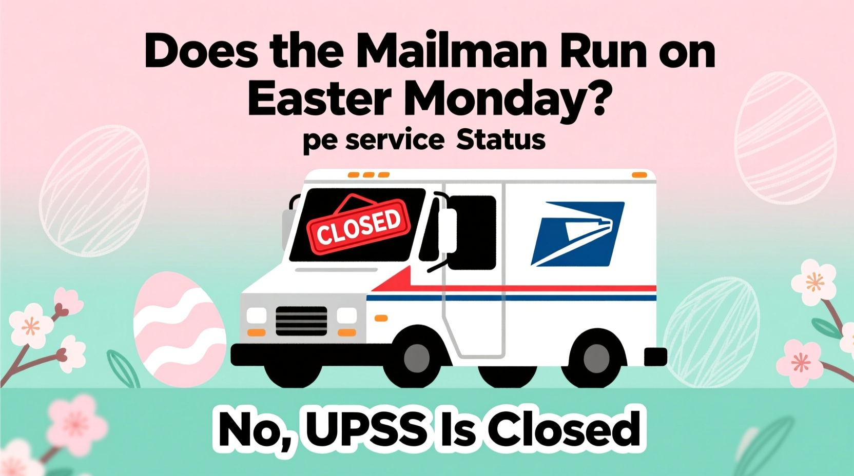 Does the Mailman Run on Easter Monday? No, USPS Is Closed