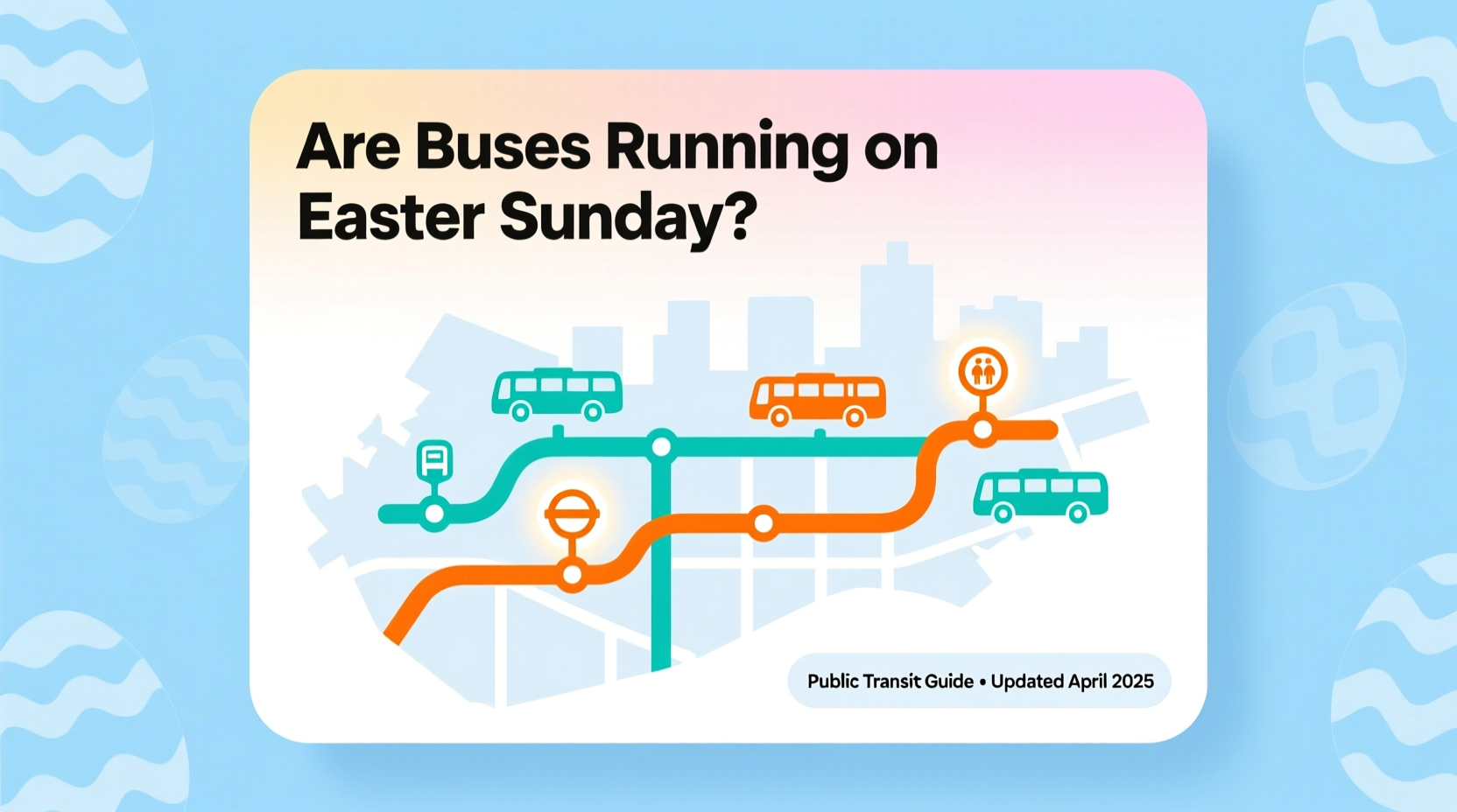 Are Buses Running on Easter Sunday? Public Transit Guide