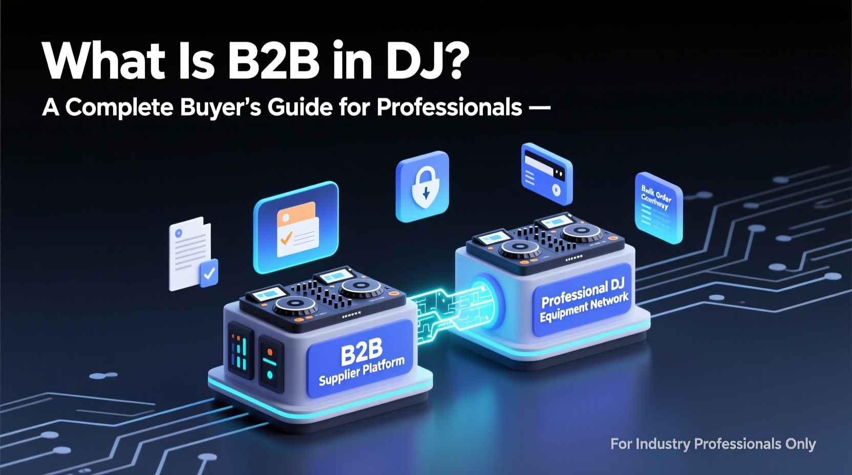 What Is B2B in DJ? A Complete Buyer's Guide for Professionals
