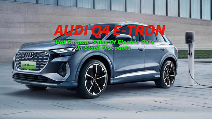 2024奥迪Q4 E-tron远程605公里电动汽车新能源汽车5门5座SUV Ev汽车Q4 E-Tron亚美尼亚| Alibaba.com